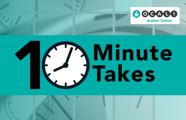 10-Minute Takes | OCALI
