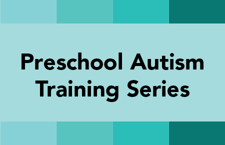 Preschool Autism Training Series | OCALI