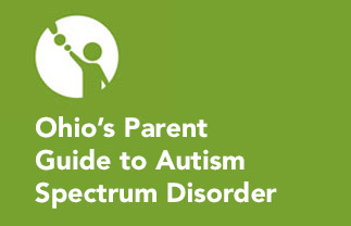 Ohio's Parent Guide to Autism Spectrum Disorder | OCALI